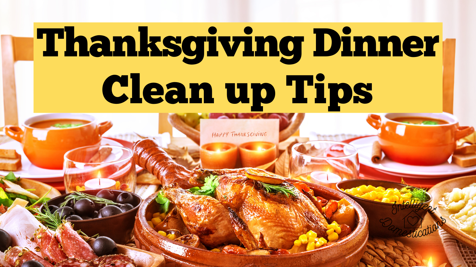 How To Make Thanksgiving Clean up Easier - Intelligent Domestications